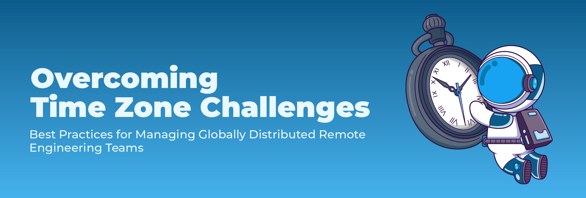 Overcoming Time Zone Challenges: Best Practices for Managing Remote ...