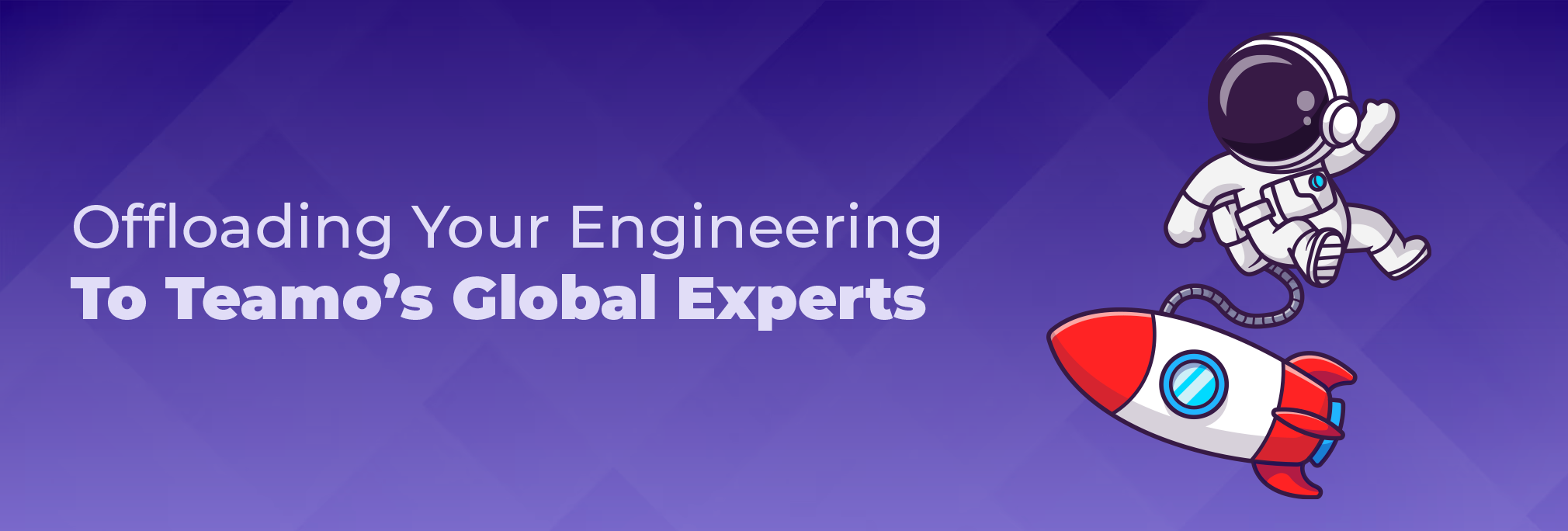 Offloading Your Engineering To Teamo’s Global Experts