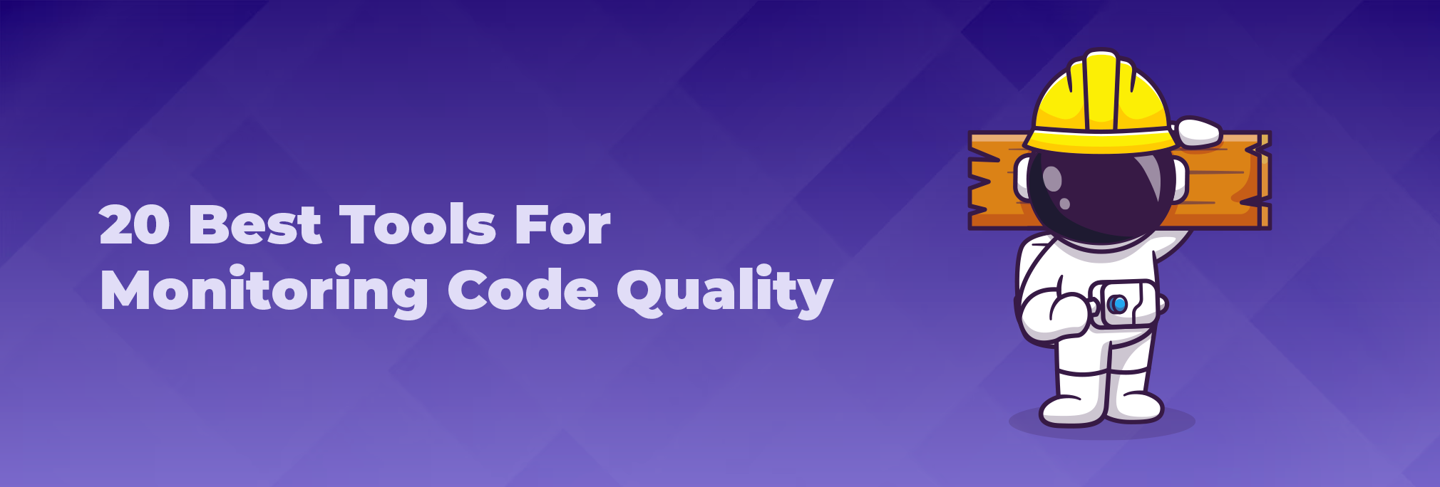 20 Best Tools For Monitoring Code Quality